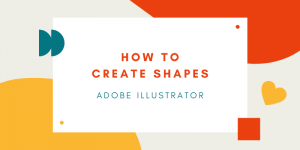 4 Ways to Create Shapes in Adobe Illustrator (Tutorials)