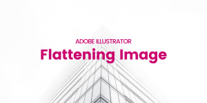 How to Flatten an Image in Adobe Illustrator (3 Steps)