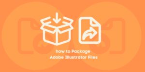 How to Package Adobe Illustrator Files (2 Easy Steps)