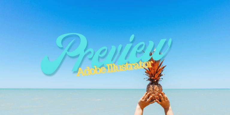 How to Preview in Adobe Illustrator (4 Quick Methods)